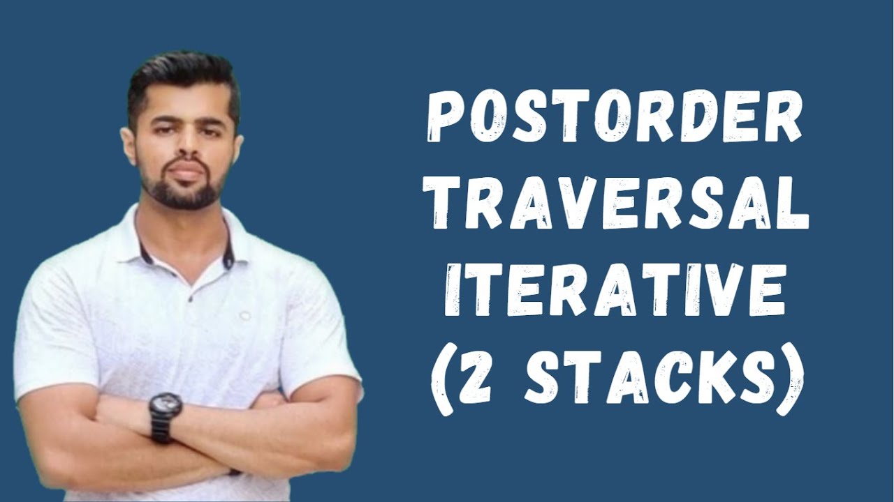 Postorder Traversal of Binary Tree Using Two Stacks | Iterative Postorder Traversal of Binary Tree