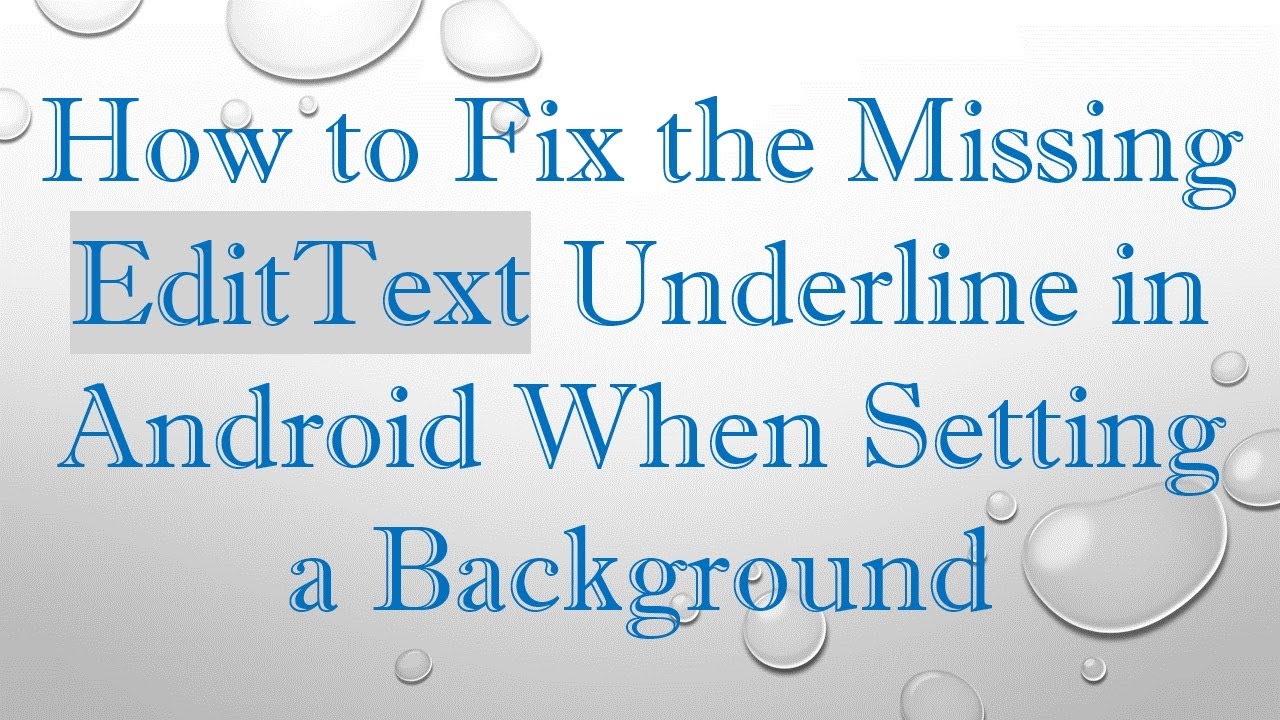 How to Fix the Missing EditText Underline in Android When Setting a Background