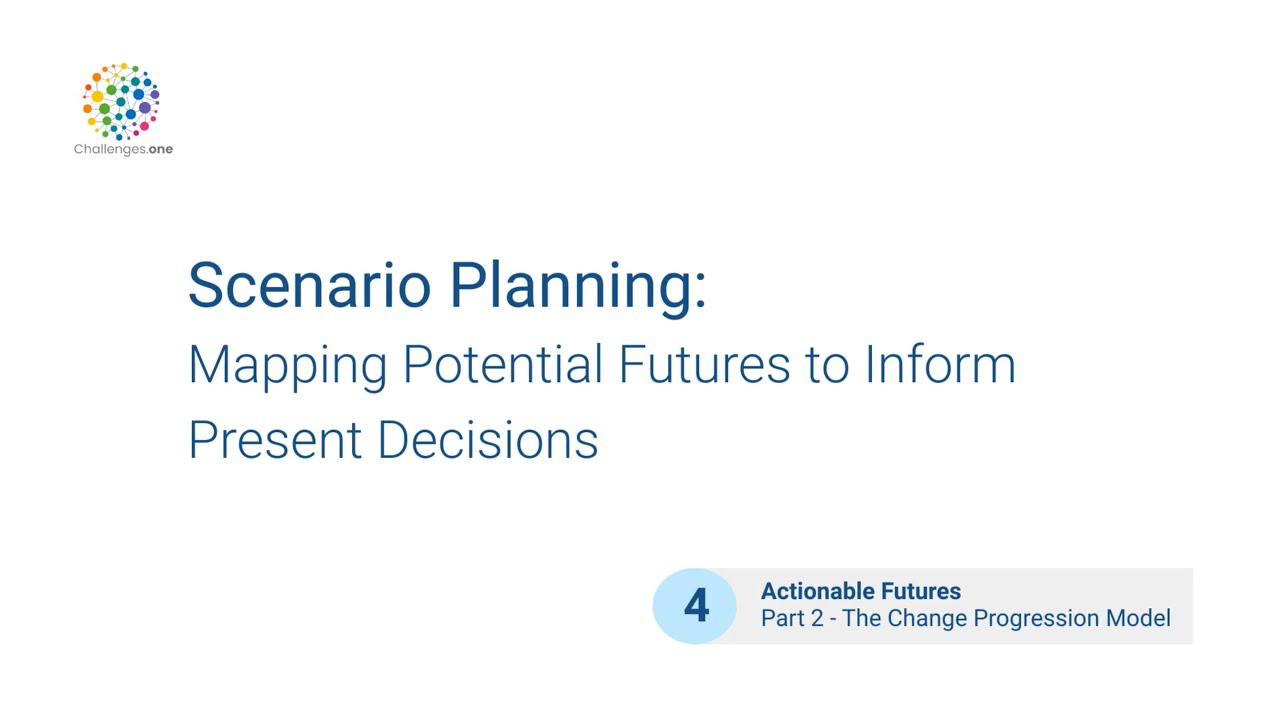 Scenario Planning - The Change Progression Model