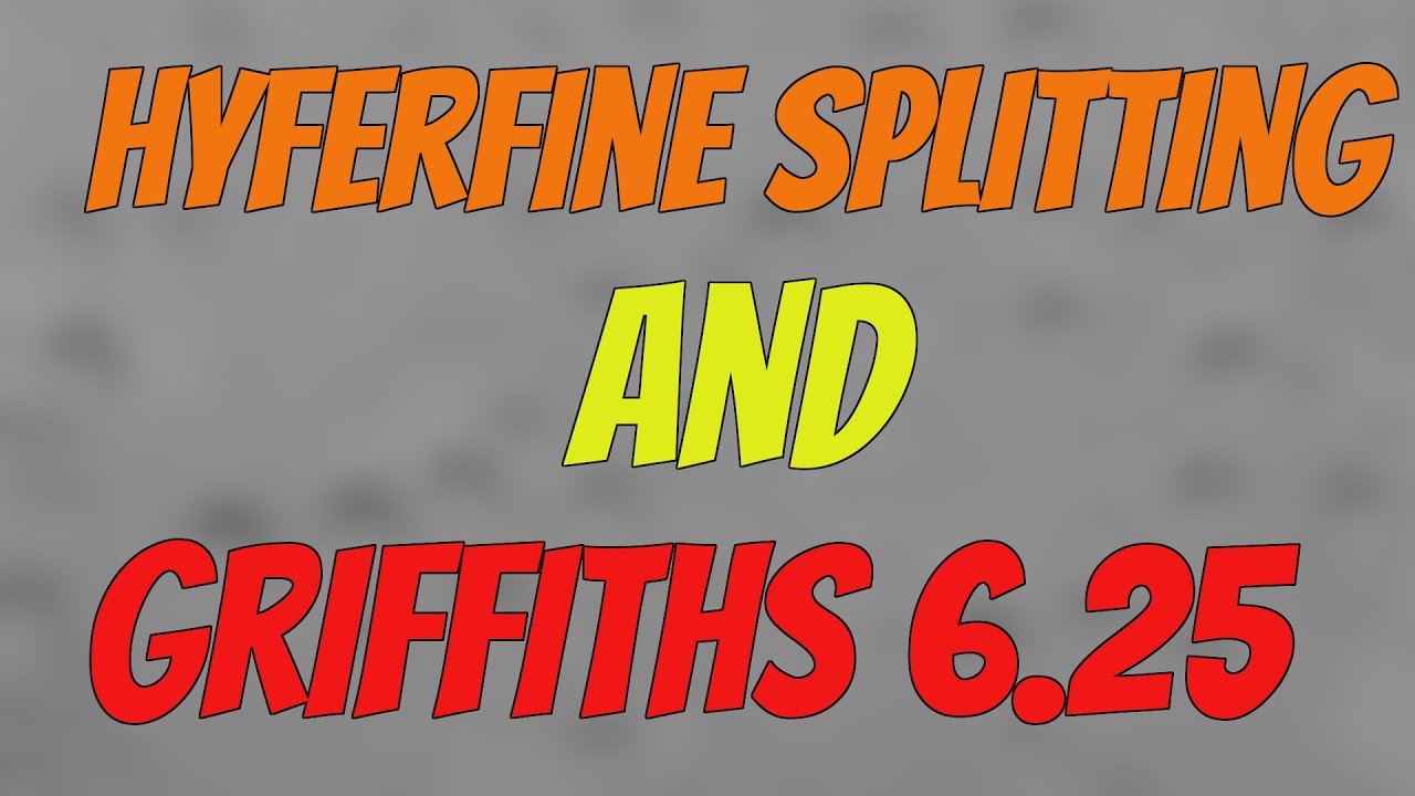 Deriving Hyperfine Structure of Hydrogen atom + Griffiths 6.25 (3rd edition)