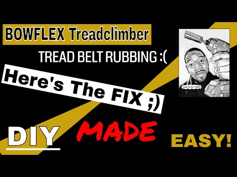 How To Fix: BowFlex Treadclimber from rubbing agents the upright housing.