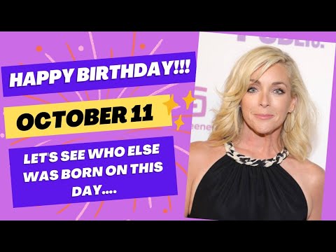 BORN ON OCTOBER 11 - Happy Birthday!!! Let's see who else was born on this day.
