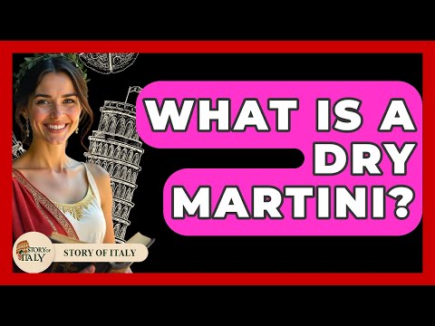 What Is A Dry Martini? - Story Of Italy