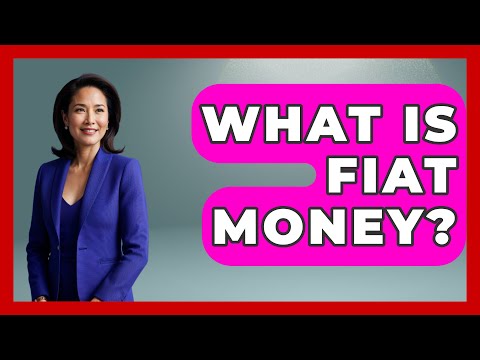 What Is Fiat Money? - The Right Politics