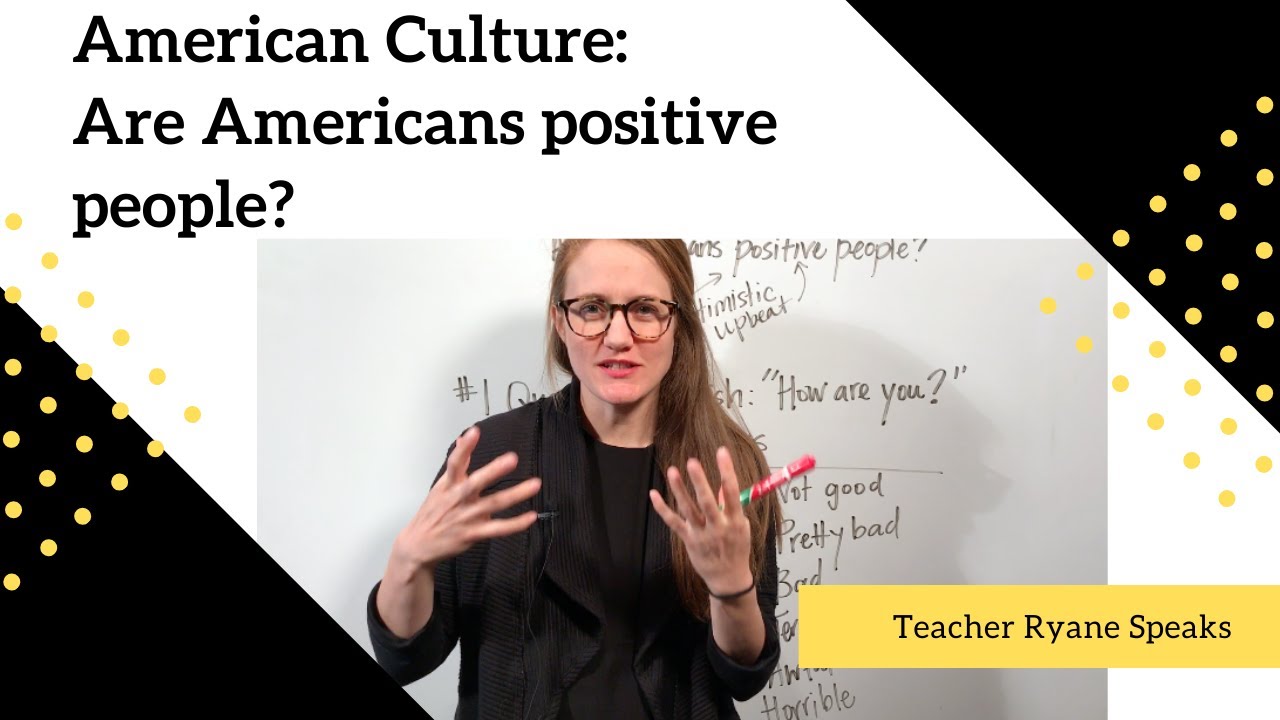 American Culture: Are Americans positive people? - LiveDEEP.TV