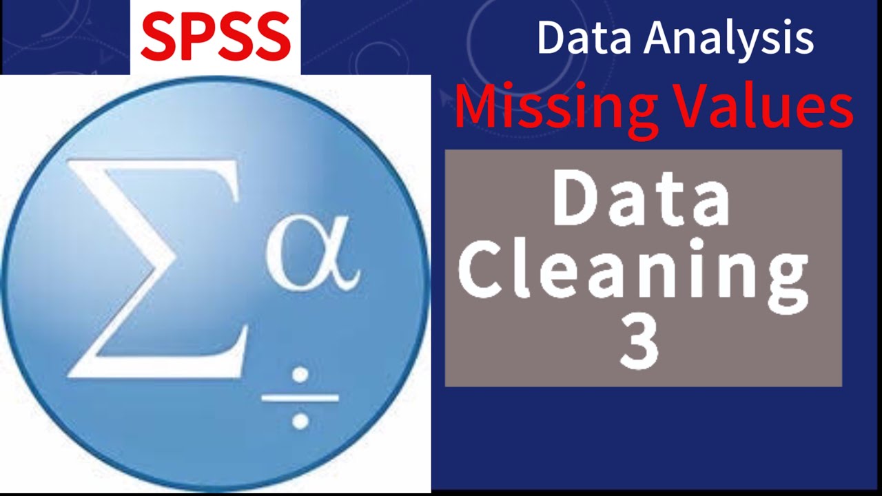 Tutorial 6: How to Check and Replace Missing Values in SPSS (Data Cleaning)