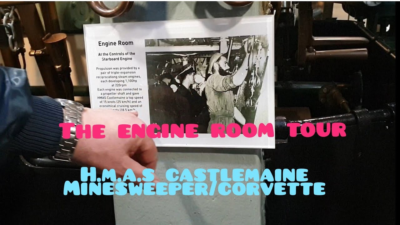 The engine room tour of H.M.A.S CASTLEMAINE MINESWEEPER/CORVETTE