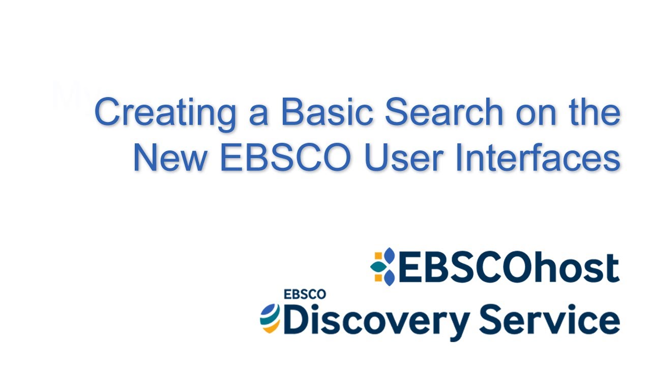 Basic Search on the New EBSCO User Interfaces - Tutorial