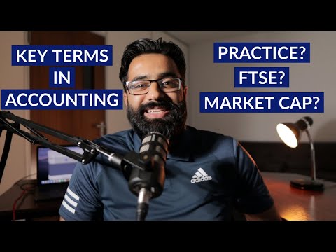 KEY TERMS IN ACCOUNTING - WHAT DOES PRACTICE, FTSE, MARKET CAP ACTUALLY MEAN?