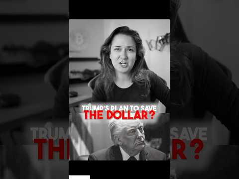Trump’s Plan to Save the Dollar