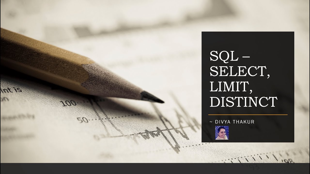 SQL - SELECT, LIMIT, DISTINCT Statements