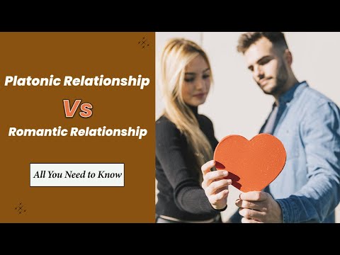 Platonic Relationship Vs Romantic Relationship | All You Need to Know