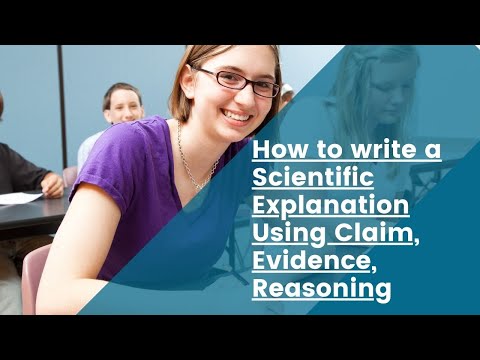 How to Write a Scientific Explanation Using Claim, Evidence, and Reasoning