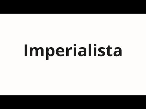 How to pronounce Imperialista