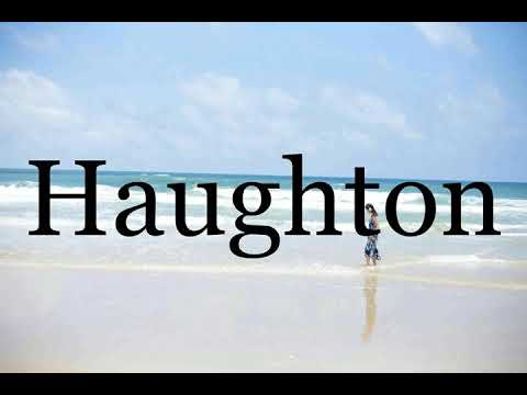 How To Pronounce Haughton🌈🌈🌈🌈🌈🌈Pronunciation Of Haughton