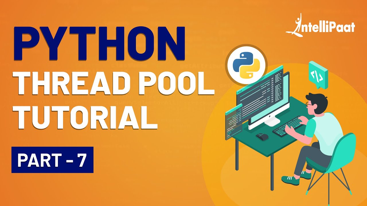 Python Thread Tutorial | Python Thread Pool | Python Thread Pool Executor | Intellipaat
