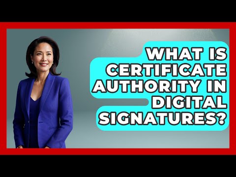 What Is Certificate Authority In Digital Signatures? - Tactical Warfare Experts