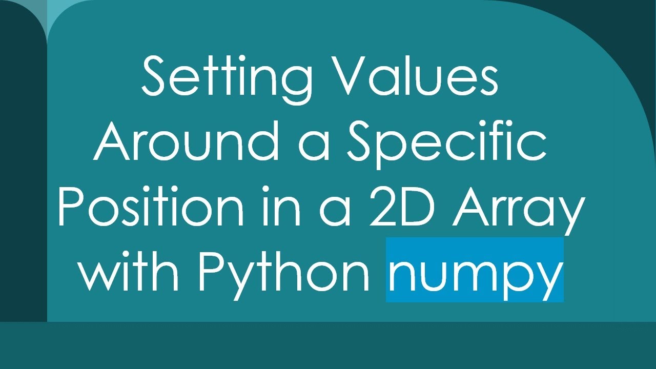 Setting Values Around a Specific Position in a 2D Array with Python numpy