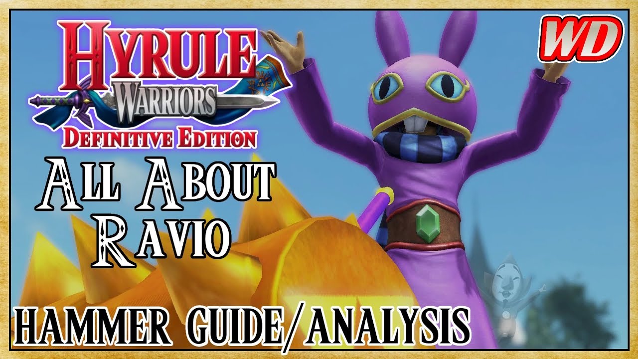 All About Ravio (Hammer Guide/Analysis) - Hyrule Warriors: Definitive Edition | I Smell Profit
