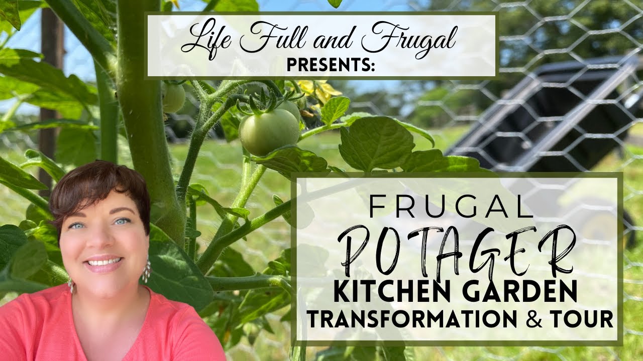 Frugal Potager Garden Transformation & Tour