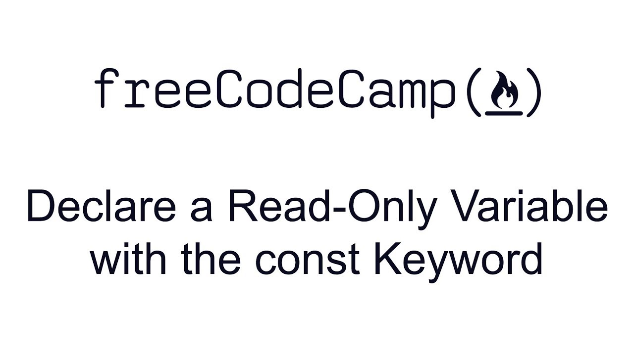ES6 - Declare a Read Only Variable with the const Keyword - Free Code Camp