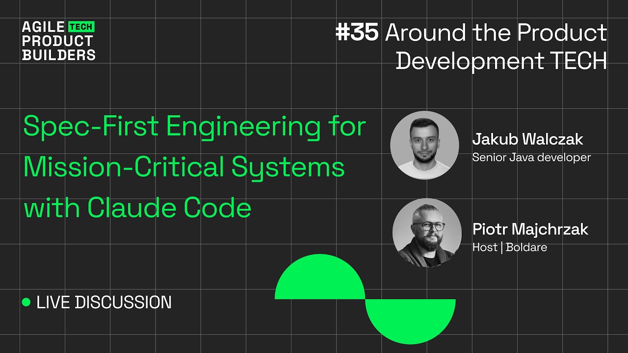 Spec-First Engineering for Mission-Critical Systems with Claude Code | Jakub Walczak | #35 APBC Tech