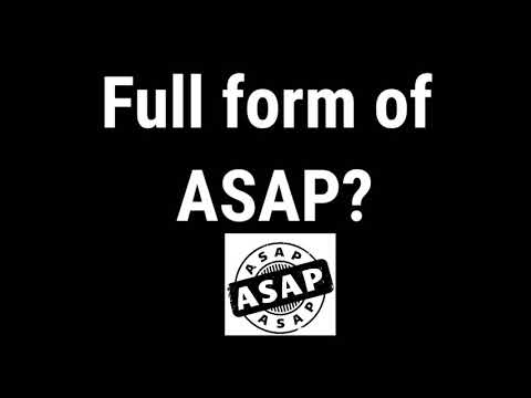 full form of ASAP. - what is ASAP? - ASAP.