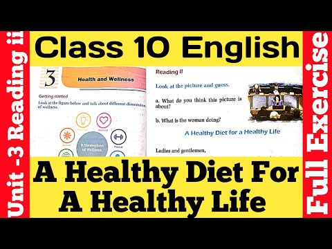 Class 10 English Unit 3 Reading II A Healthy Diet for a Healthy Life | Health And Wellness All Exe