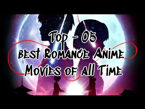 TOP - 05 Best Romance Anime Movies of All Time