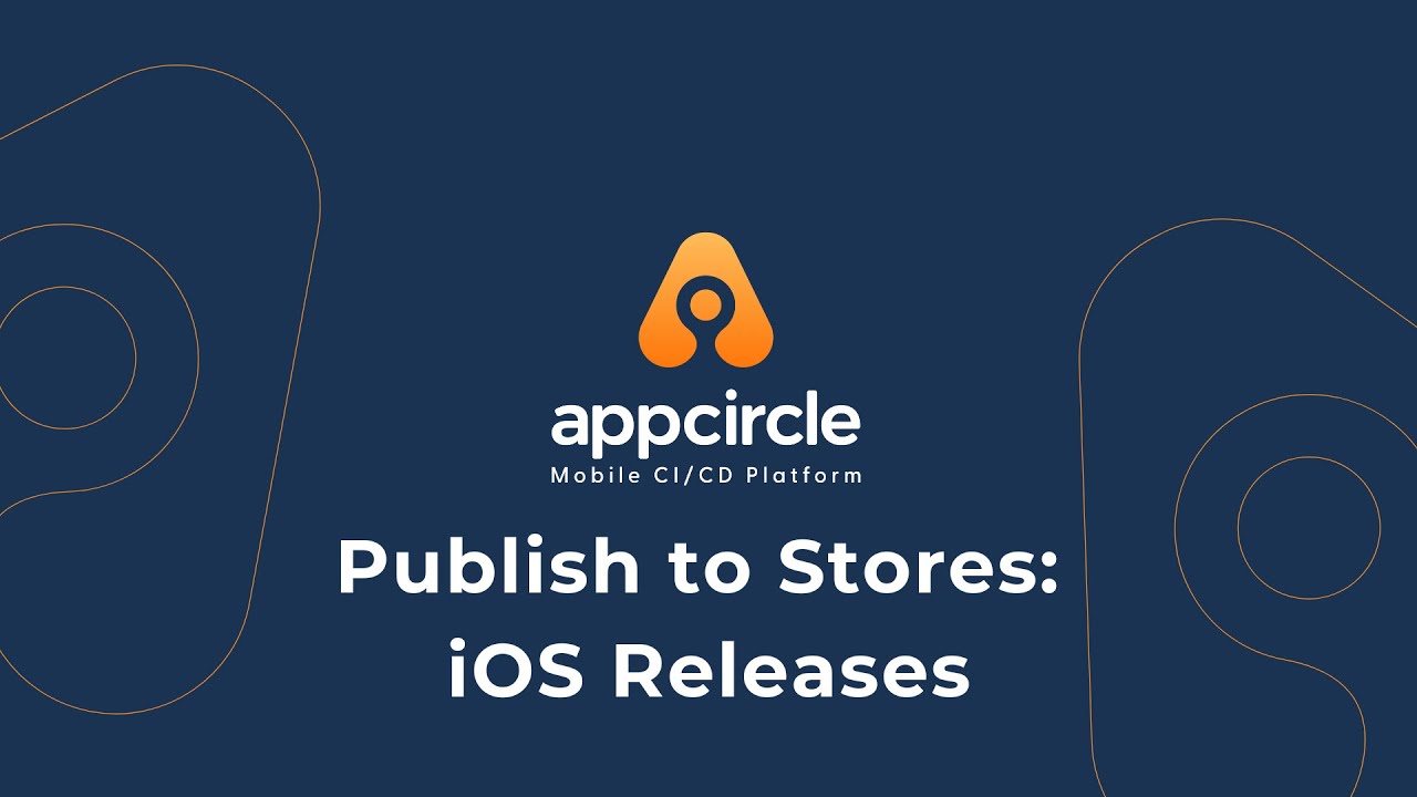 Publish to Stores: iOS Releases Overview