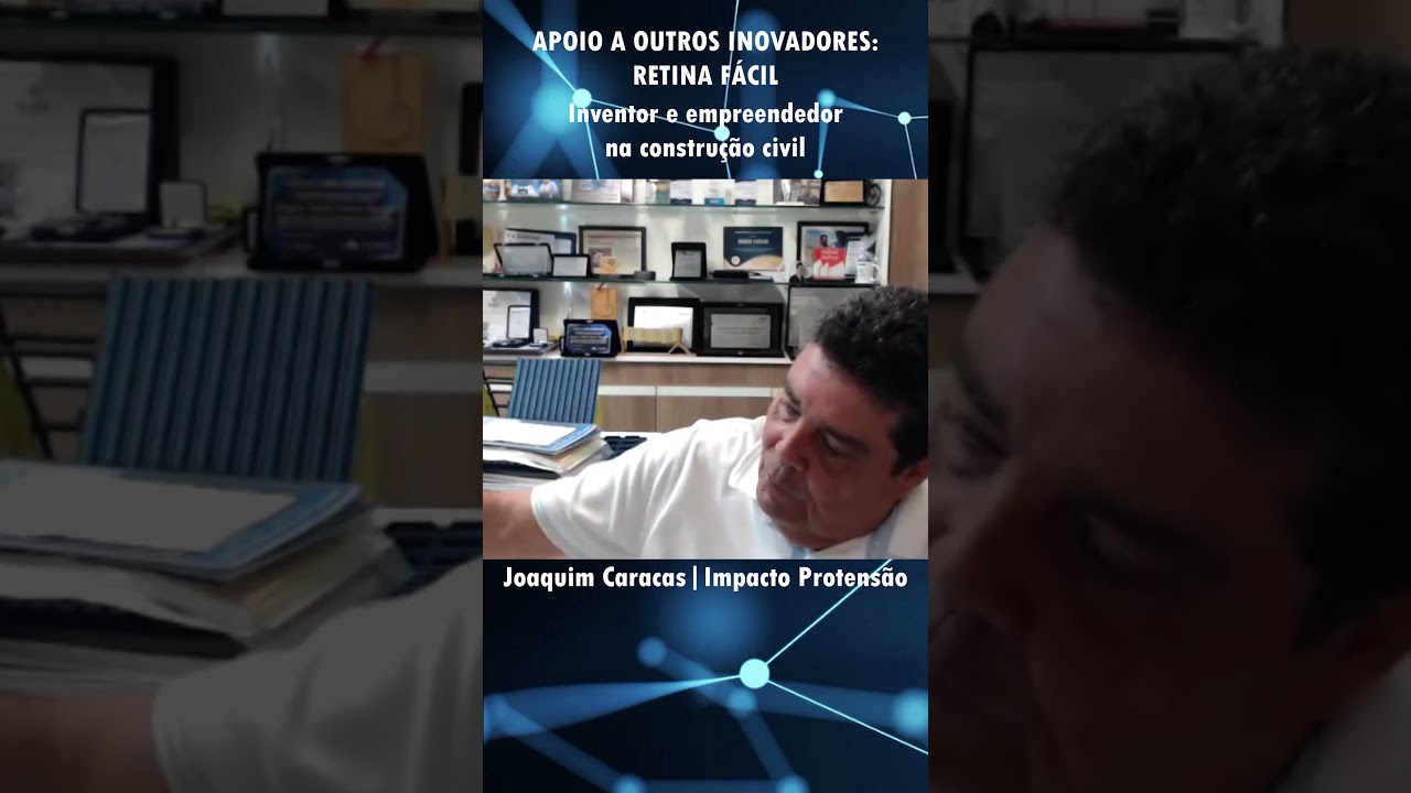 APOIO A OUTROS INOVADORES: RETINA FÁCIL | Inventor e empreendedor na construção civil