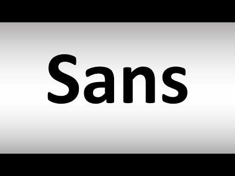How to Pronounce Sans
