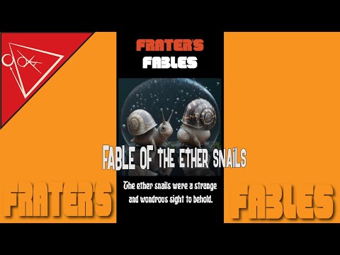 Frater's Fables: The Ether Snails #fables #fantasy