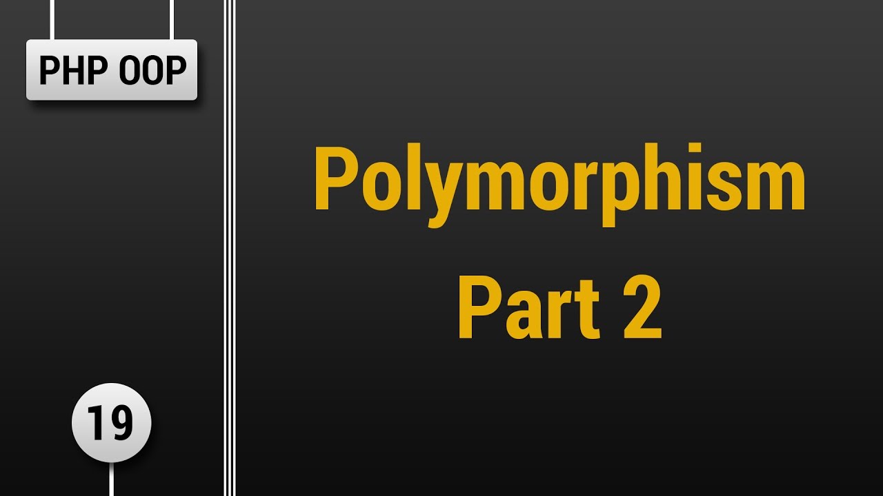 Learn Object Oriented PHP #19 - Polymorphism Part 2