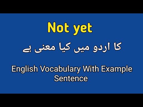 Not yet meaning in Urdu | Not yet meaning in Urdu/ Hindi| with example sentence
