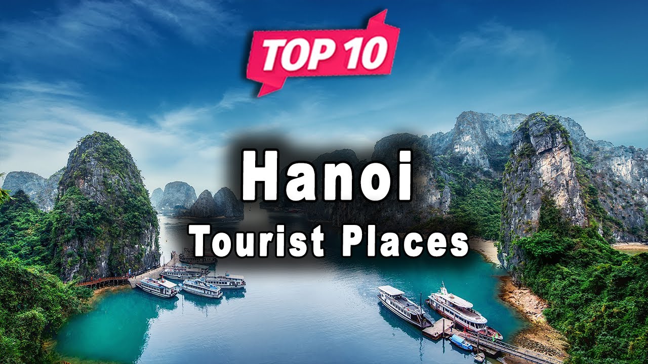 Top 10 Places to Visit in Hanoi | Vietnam  - English