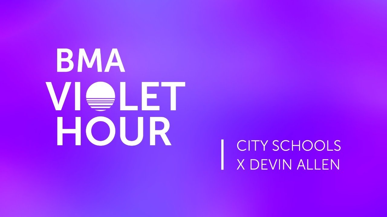 BMA Violet Hour: City Schools x Devin Allen