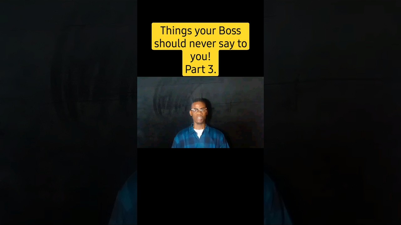 Things your Boss should never say to you! Part 3. #career #office #viral #work #employees #workplace