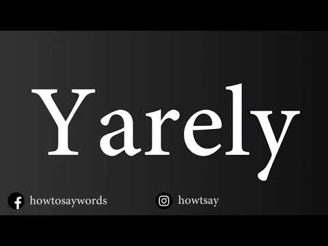 How To Pronounce Yarely