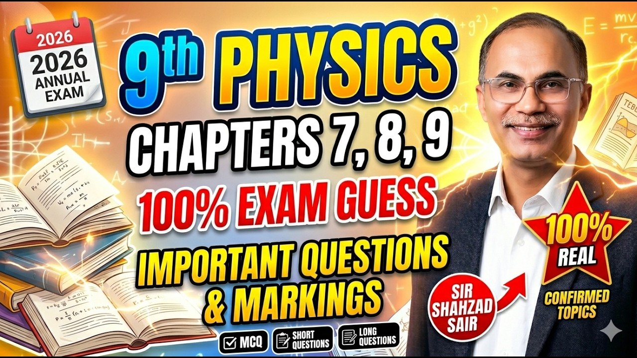 9th Class Physics Chapters 7, 8 & 9 Guess Paper | 2026 Final Exam Marking