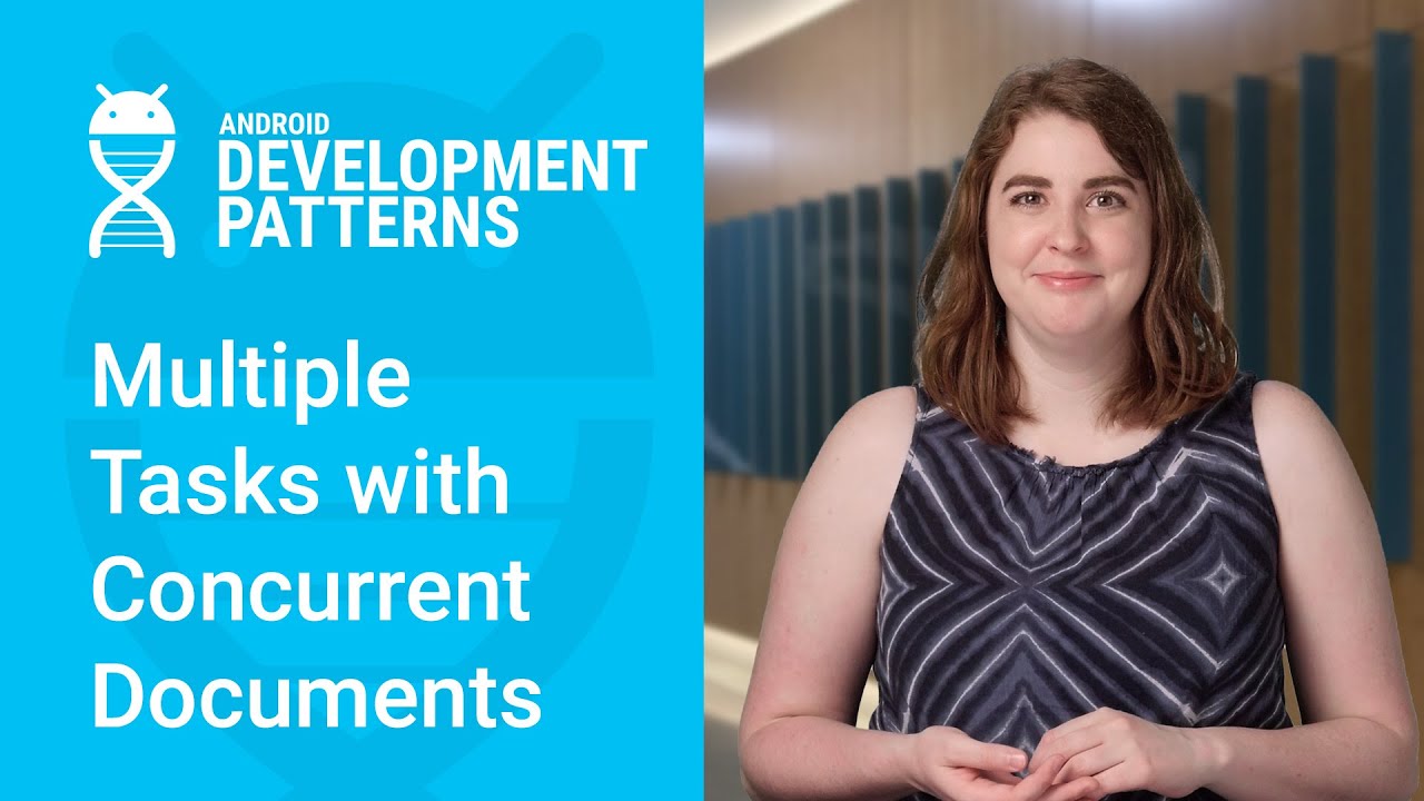 Multiple Tasks with Concurrent Documents (Android Development Patterns)
