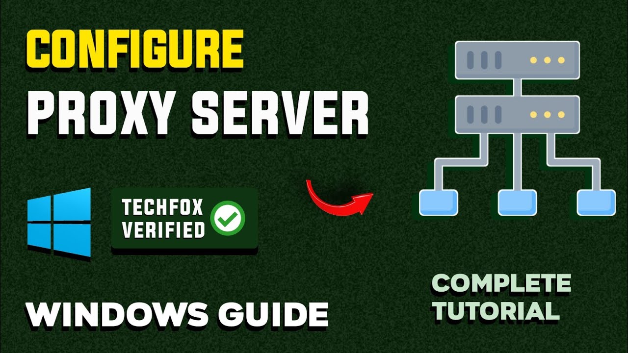 How to Configure a Proxy Server in Windows - Full Guide