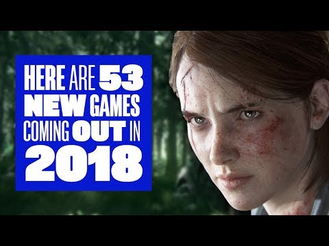 Here are 53 new games coming out in 2018 (as long as they're not delayed!)
