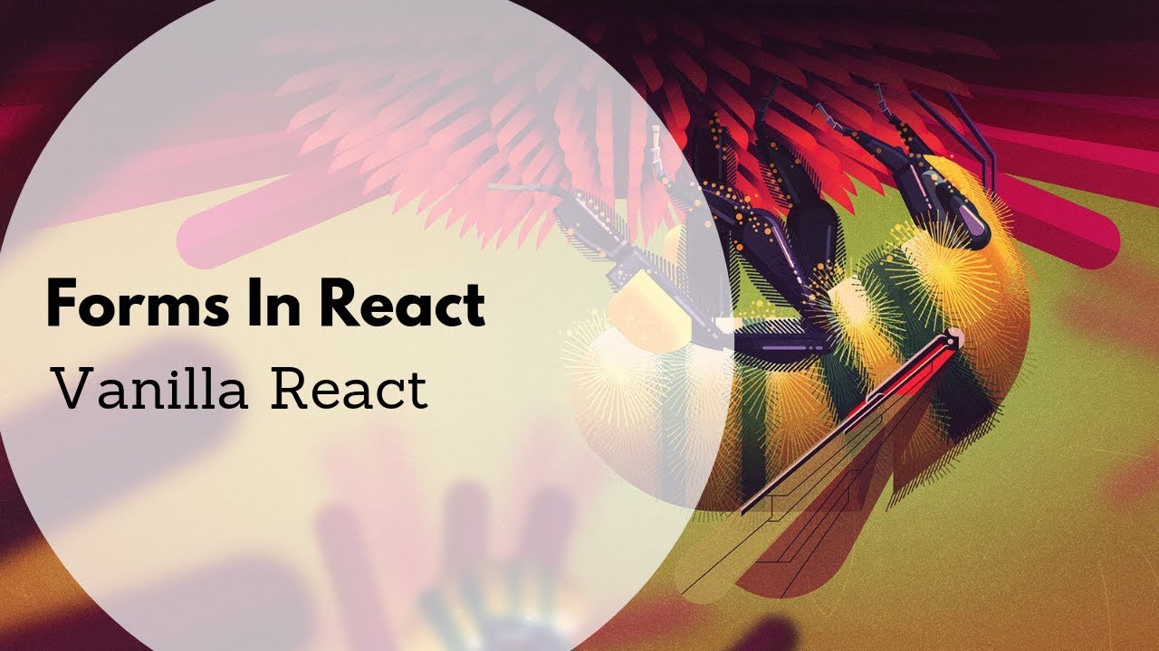 Forms in React - Vanilla React