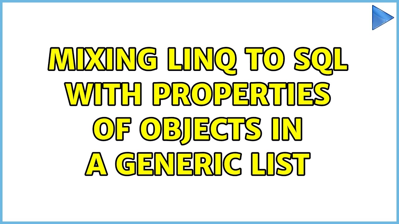 Mixing LINQ to SQL with properties of objects in a generic list (2 Solutions!!)
