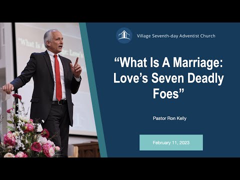 What Is A Marriage: Loves Seven Deadly Foes | Pastor Ron Kelly