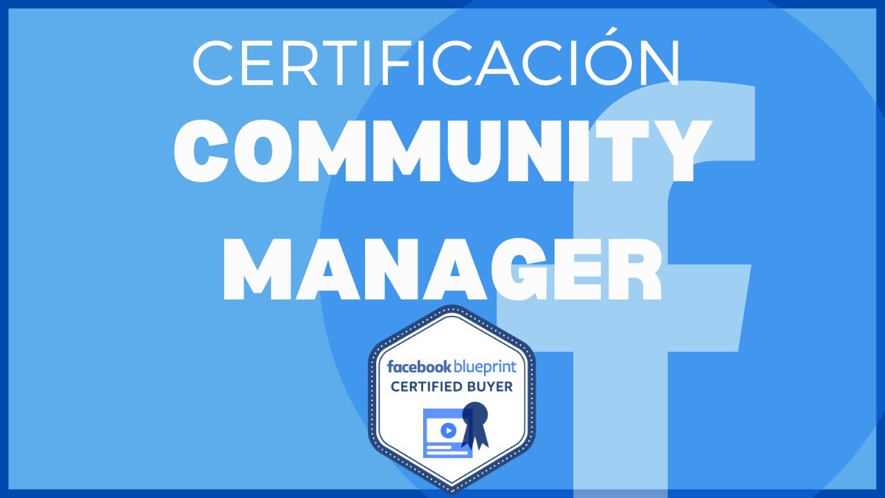 Certificación de COMMUNITY MANAGER GRATIS - FACEBOOK BLUEPRINT