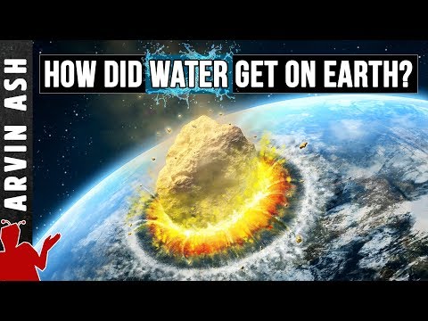 How did water get on earth? Where does water come from?
