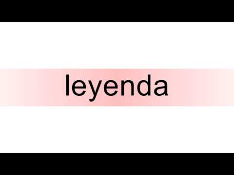 How to pronounce leyenda