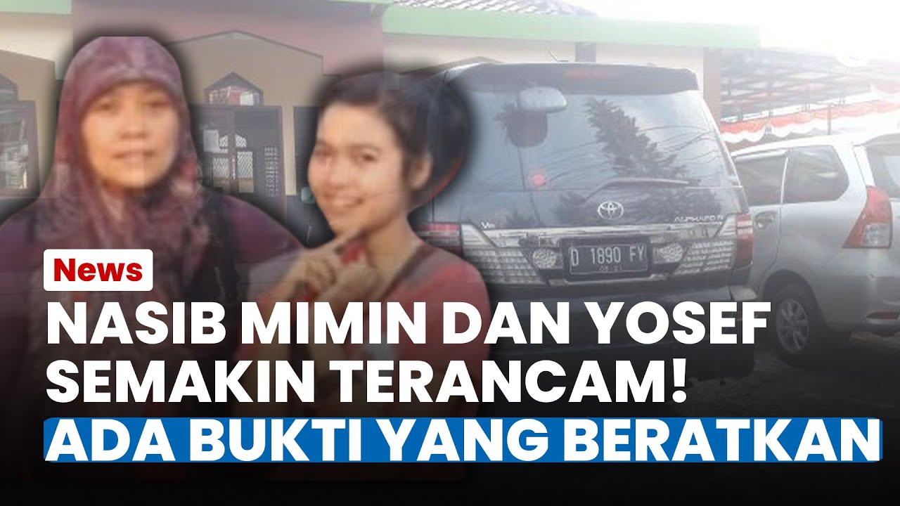Nasib Yosef dan Mimin Kini Makin Terancam, Ada Bukti Baru yang Bisa Beratkan Tersangka Kasus ...